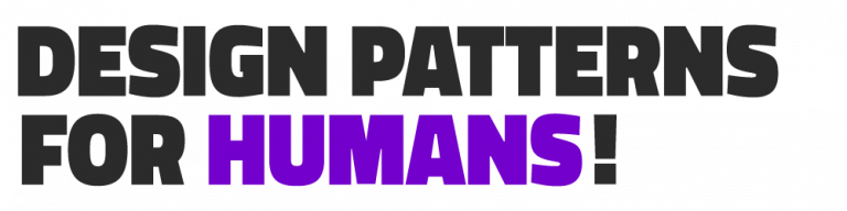 Design Patterns for Humans - Leonid Mamchenkov